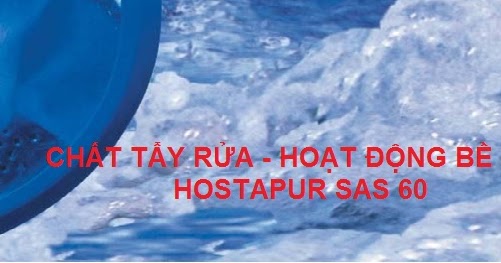 Đặc tính chất hoạt động bề mặt Hostapur SAS 60