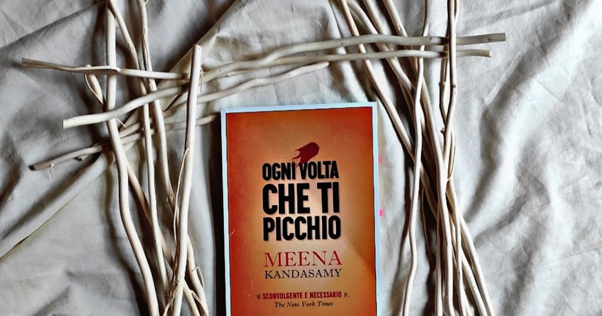 Una vita da sfogliare: RECENSIONE OGNI VOLTA CHE TI PICCHIO