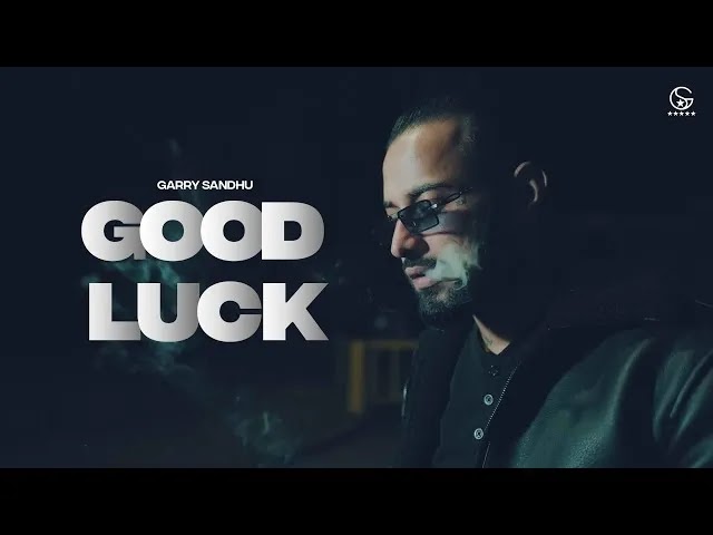 Good Luck Lyrics In English - Garry Sandhu | Punjabi Song - Lyricsnt ...