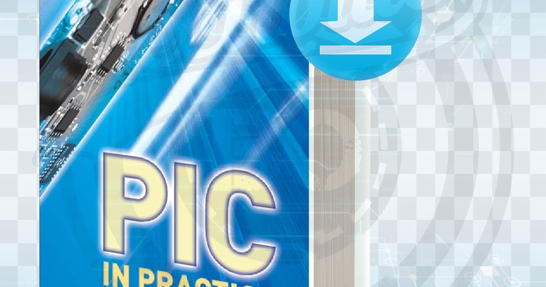 Download PIC in Practice pdf.