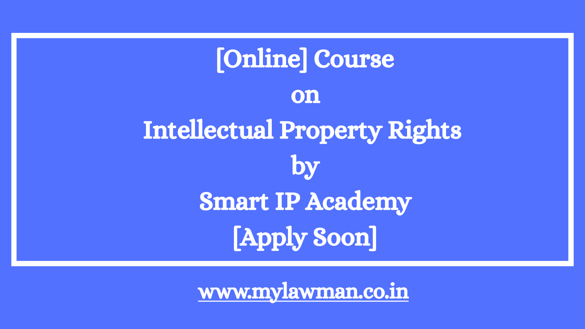 [Online] Course on Intellectual Property Rights by Smart IP Academy ...