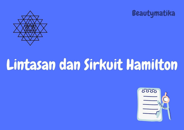 Lintasan dan Sirkuit Hamilton - Beautymatika