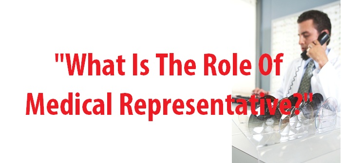 Role Of Medical Representative - Sales Skills And Techniques