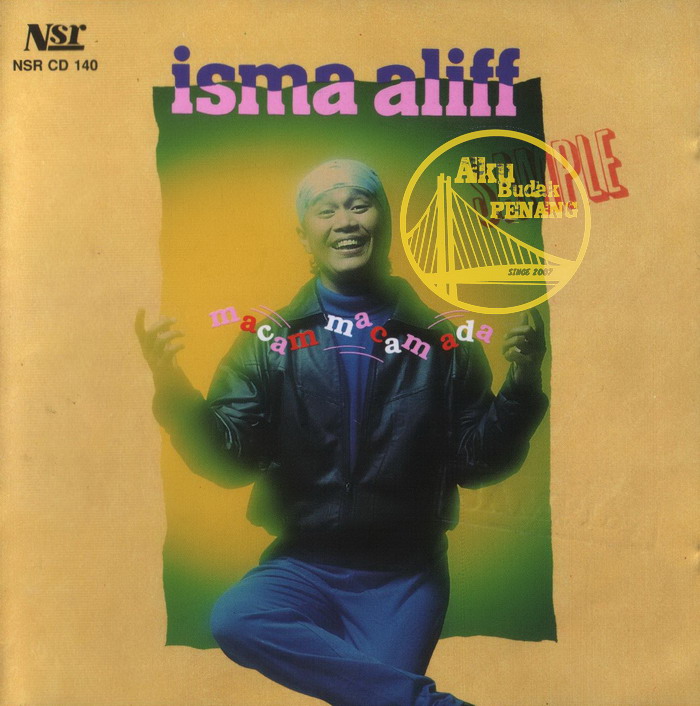 Isma Aliff - Macam Macam Ada [1992] | Arkib Budak Penang - Khazanah Dan ...