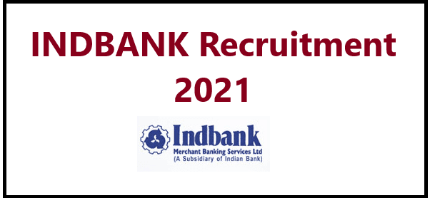 Indbank Merchant Banking Services Recruitments 2021