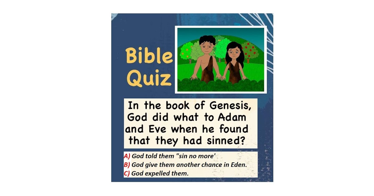 In the book of Genesis, God did what to Adam and Eve when he found that ...