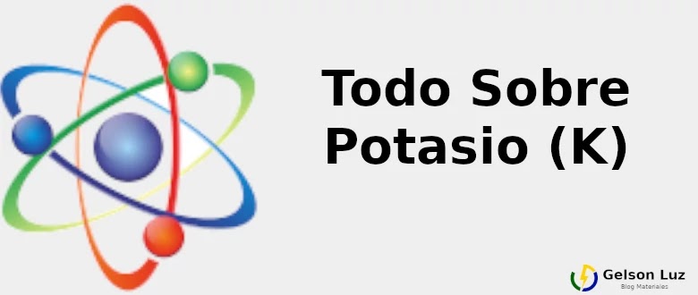 Todo Sobre Potasio (K) 2022