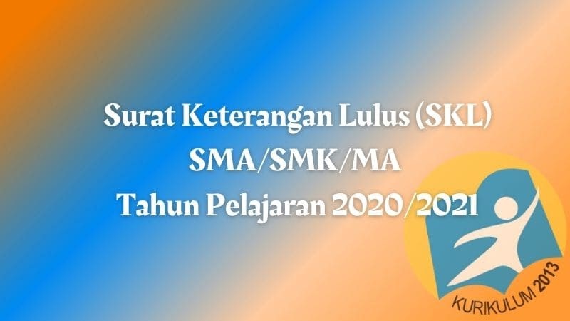 Surat Keterangan Lulus (SKL) SMA/SMK/MA Tahun Pelajaran 2020/2021 ...