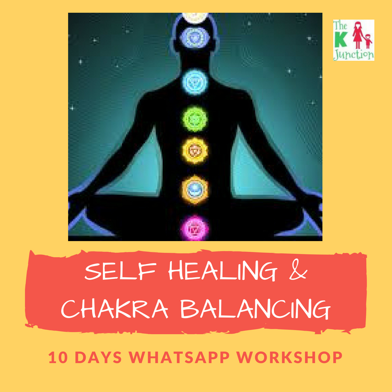 Self Healing & Chakra Balancing - 10 Days Online Whatsapp Workshop | The K Junction