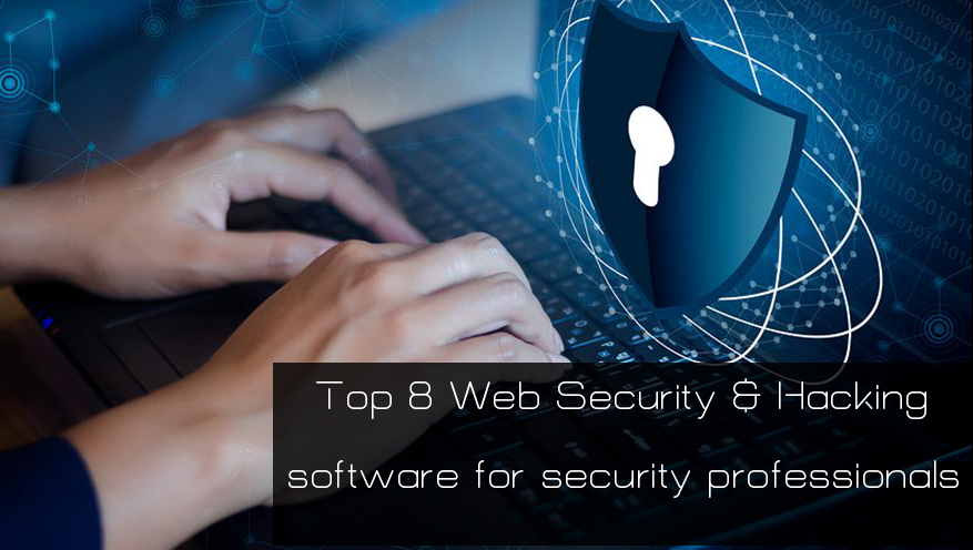 Top 8 Best Hacking Software for Security Professionals in 2020