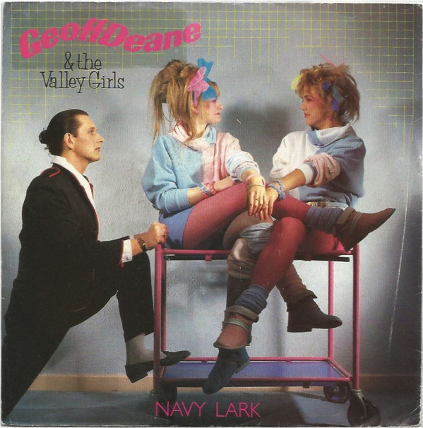 Smash Hits Singles: Geoff Deane And The Valley Girls - Navy Lark (WEA)