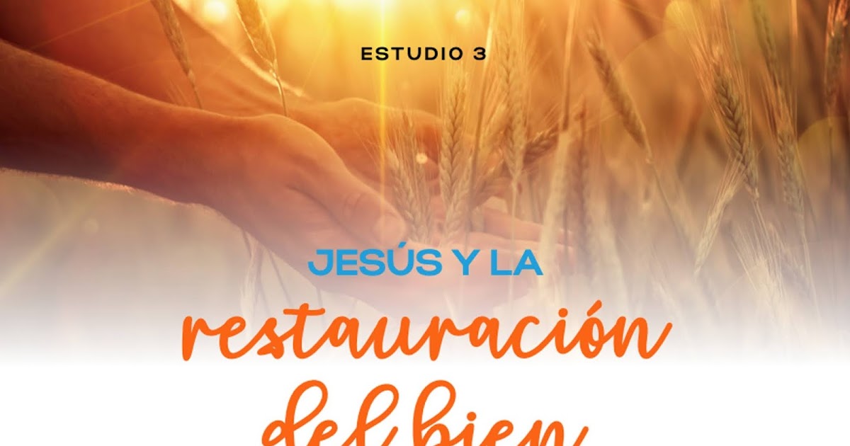 Lección 3: Jesús y la restauración del bien | Curso Bíblico Jesús ...