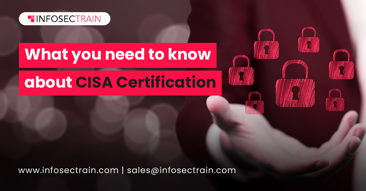 What You Need To Know About CISA Certification