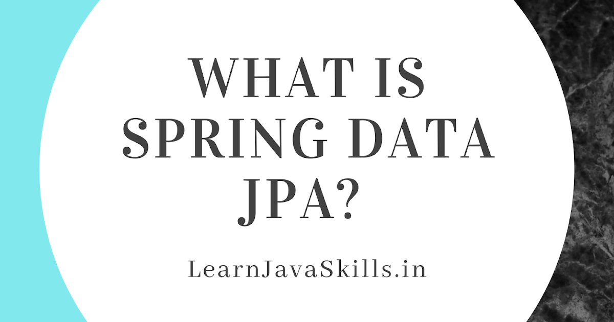 What is Spring Data JPA? Spring Data JPA in spring boot example