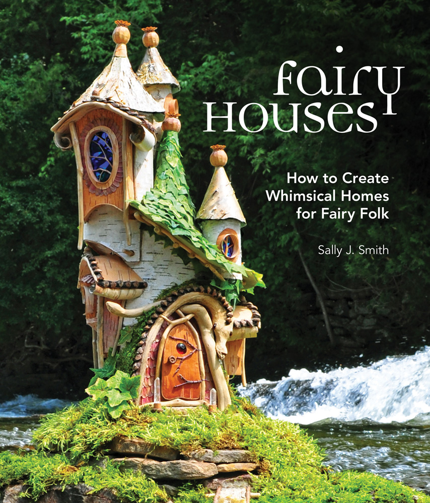 Greenspirit Arts: Faerie Houses BOOK- How to create Whimsical homes for ...