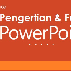 Pengertian, Sejarah dan Fungsi Microsoft Powerpoint