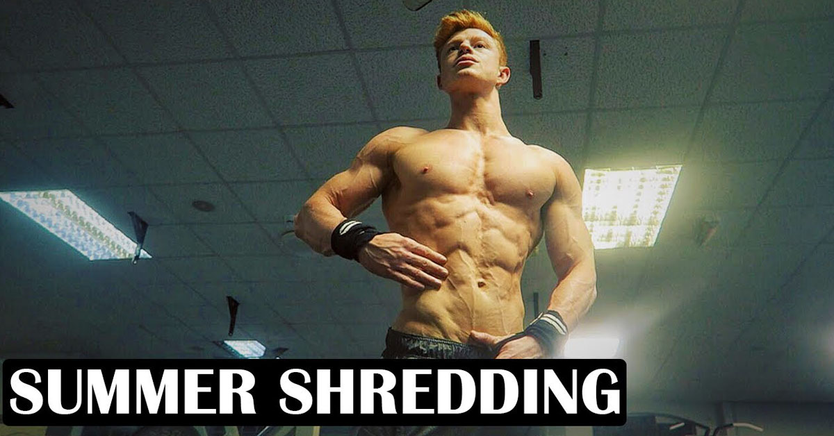 8 Steps To Get Shredded For Summer - SHREDDEDFIT