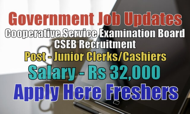 Cooperative Service Examination Board CSEB Recruitment 2020 for 196 ...