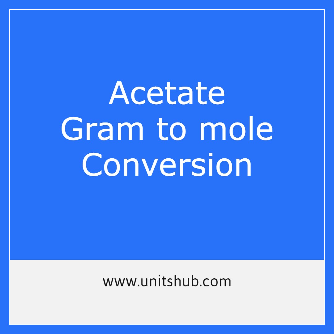 Gram To Mole Conversion CH3COO Acetate UnitsHub gram-to-mole-conversion-ch3coo-acetate-unitshub
