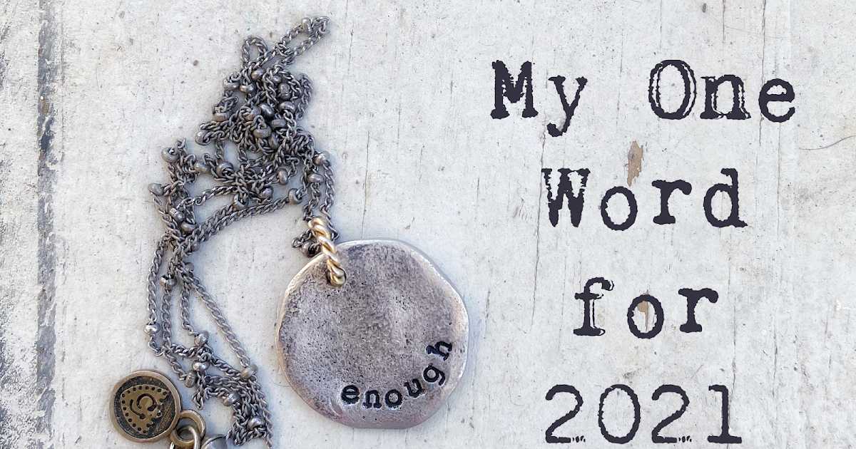 The Write Conversation: Enough, My One Word for 2021