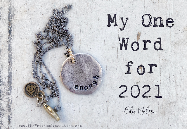 The Write Conversation: Enough, My One Word for 2021