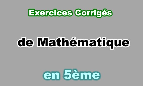 exercice de math 5eme avec correction