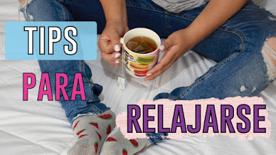 5 TIPS PARA RELAJARSE - La princesa glam