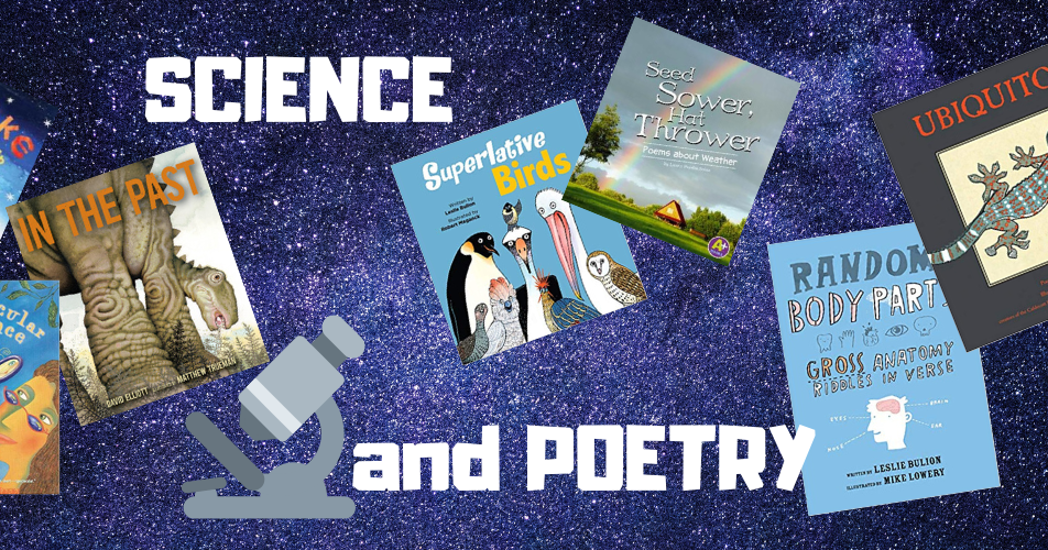 SCIENCE and POETRY- A Dynamic Duo (Book List!)