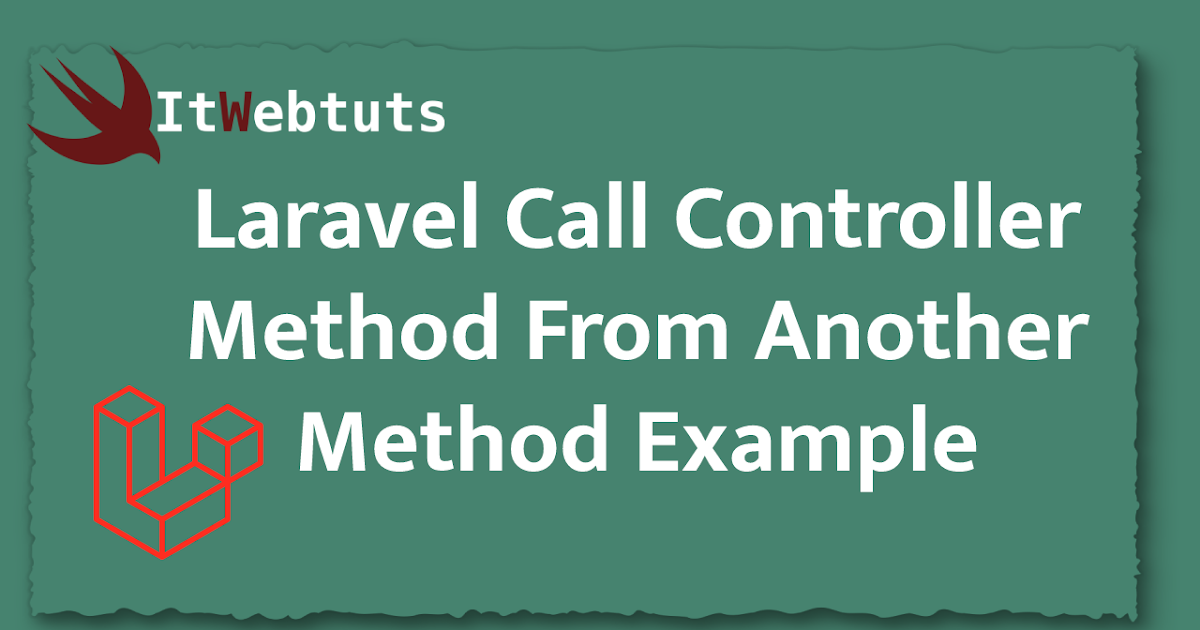 Laravel Call Controller Method From Another Method Example Laravel Call Controller Method From Another Method Example