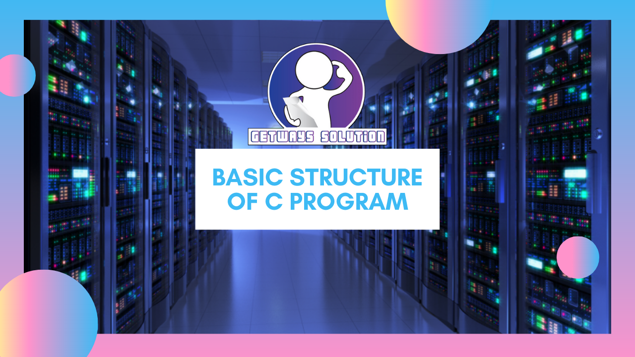 Basic Structure Of C Program Getways Solution