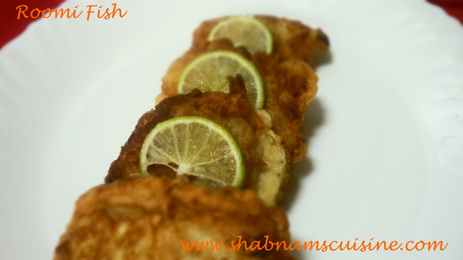 Shabnam's Cuisine: Roomi Fish
