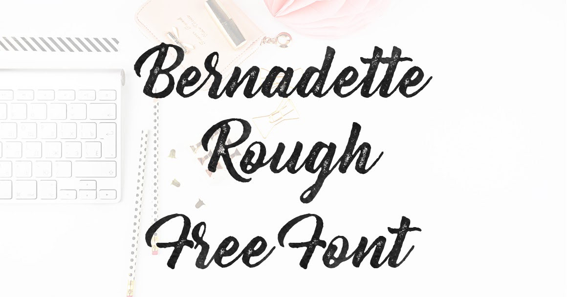 DLOLLEYS HELP: Bernadette Rough Free Font