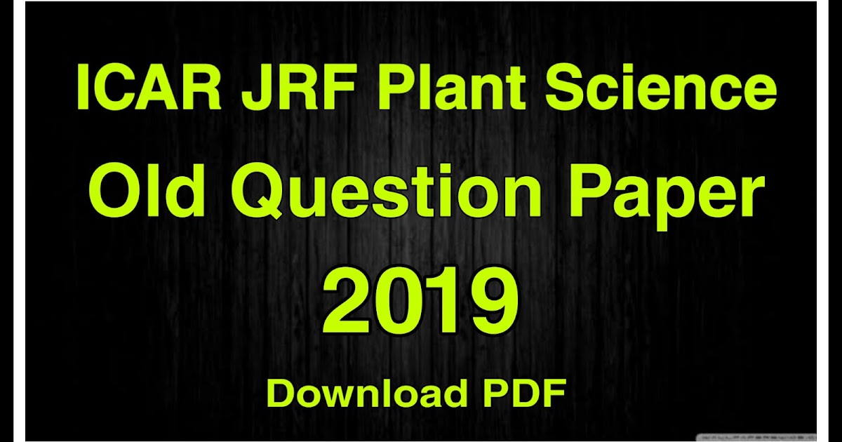 ICAR JRF Plant Science Old Question Paper 2019 - Download PDF