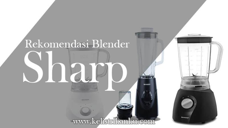 Daftar Blender Merk Sharp Terbaik Dengan Reviewnya - Wijdan Kelistrikan
