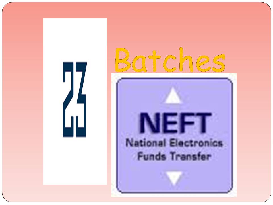 Safe ePayments: NEFT is almost Real Time now-11 Benefits of NEFT