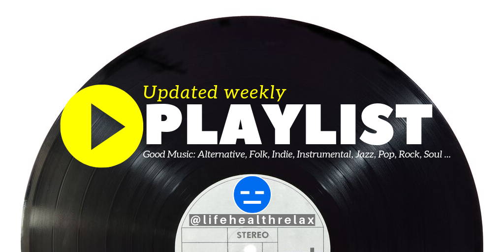 Good Music Playlist All Genres Compilation Updated Weekly good-music-playlist-all-genres-compilation-updated-weekly