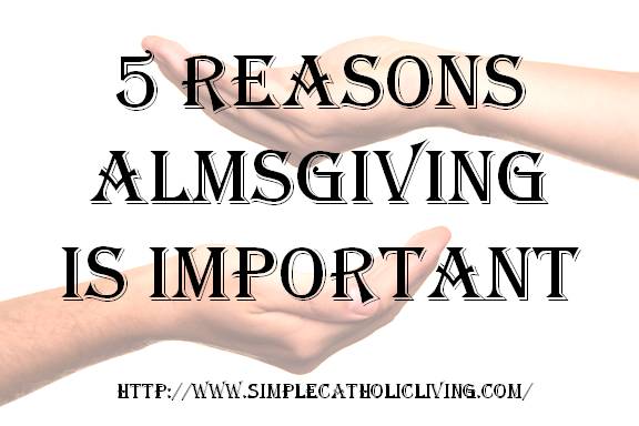 5 Reasons Almsgiving is Important