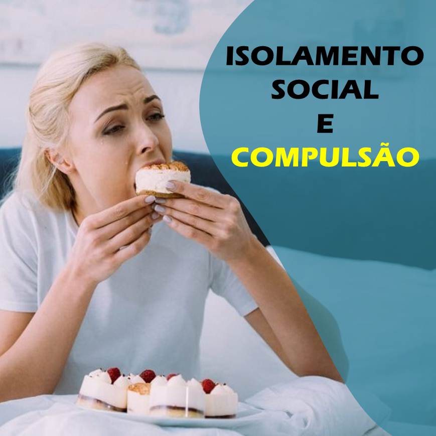 Isolamento Social e Compulsão