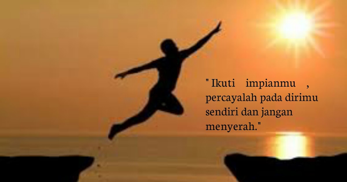 25 Kata-kata semangat, motivasi diri penuh dengan kata kata positif ...