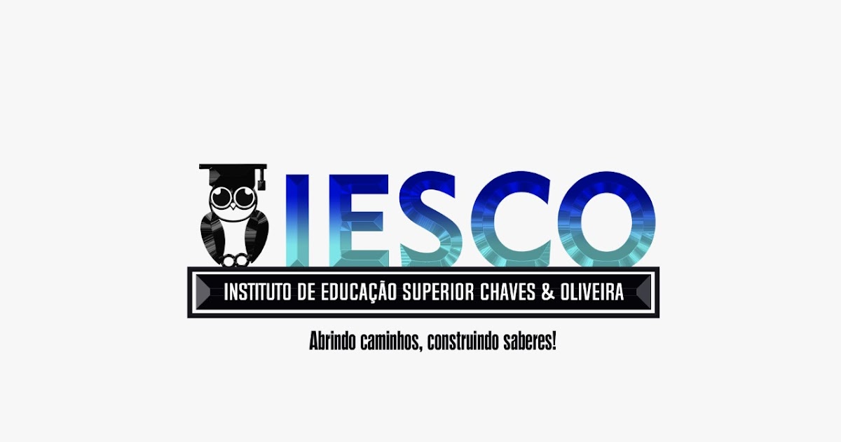 SOL ROCHA: IESCO - Instituto de Educação Superior Chaves e Oliveira ...