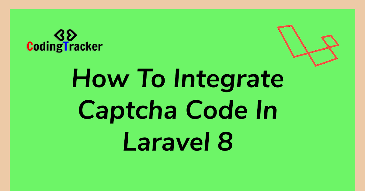 How To Integrate Captcha Code In Laravel 8