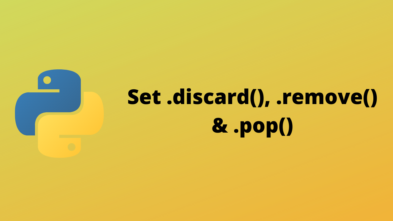 HackerRank Set .discard(), .remove() & .pop() solution in python