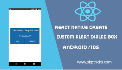 React Native Create Custom Alert Dialog Box | SKPTRICKS