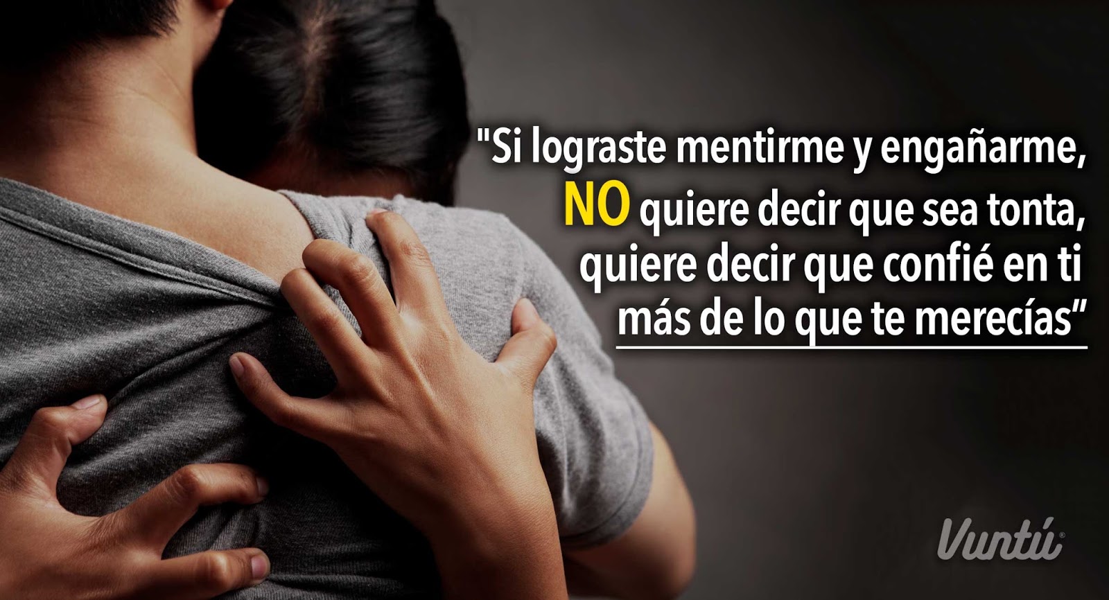 20 frases para la persona que te fue infiel. Sentirás que te liberas