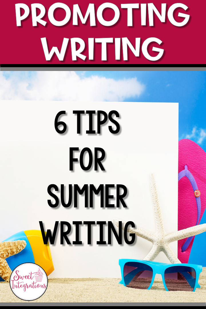 6 Tips to Promote Writing Through the Summer: With FREEBIE | Sweet ...