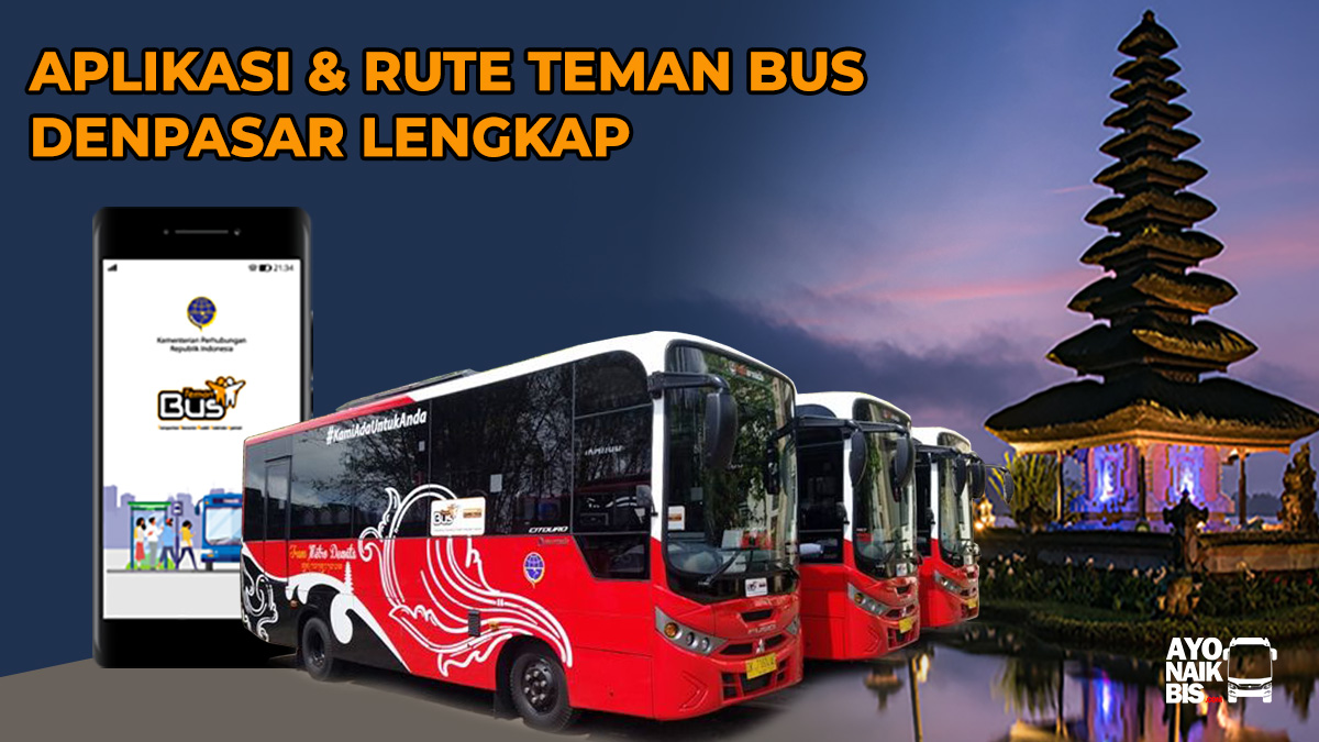 Teman Bus Denpasar Bali - Jadwal, Rute, Jam Operasional & App – Agen ...