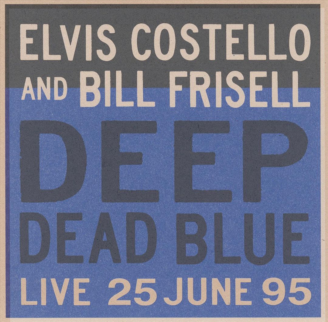 Jazz solo....o con leche: BILL FRISELL & ELVIS COSTELLO / DEEP DEAD ...