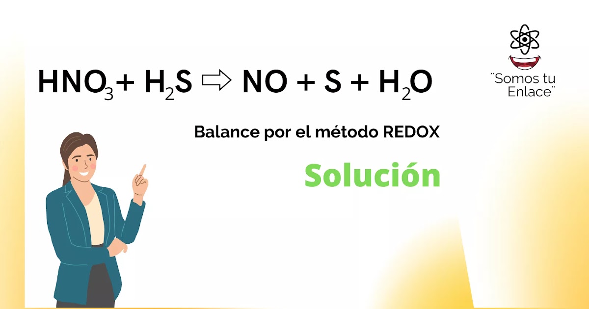 HNO3 + H2S ⇨ NO + S + H2O Balance Redox (Solución)