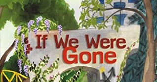 Peaceful Heart Stories and Art: If We Were Gone -- Perfect Picture Book ...