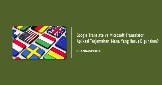 Google Translate vs Microsoft Translator: Aplikasi Terjemahan Mana Yang Harus Agan Gunakan ...